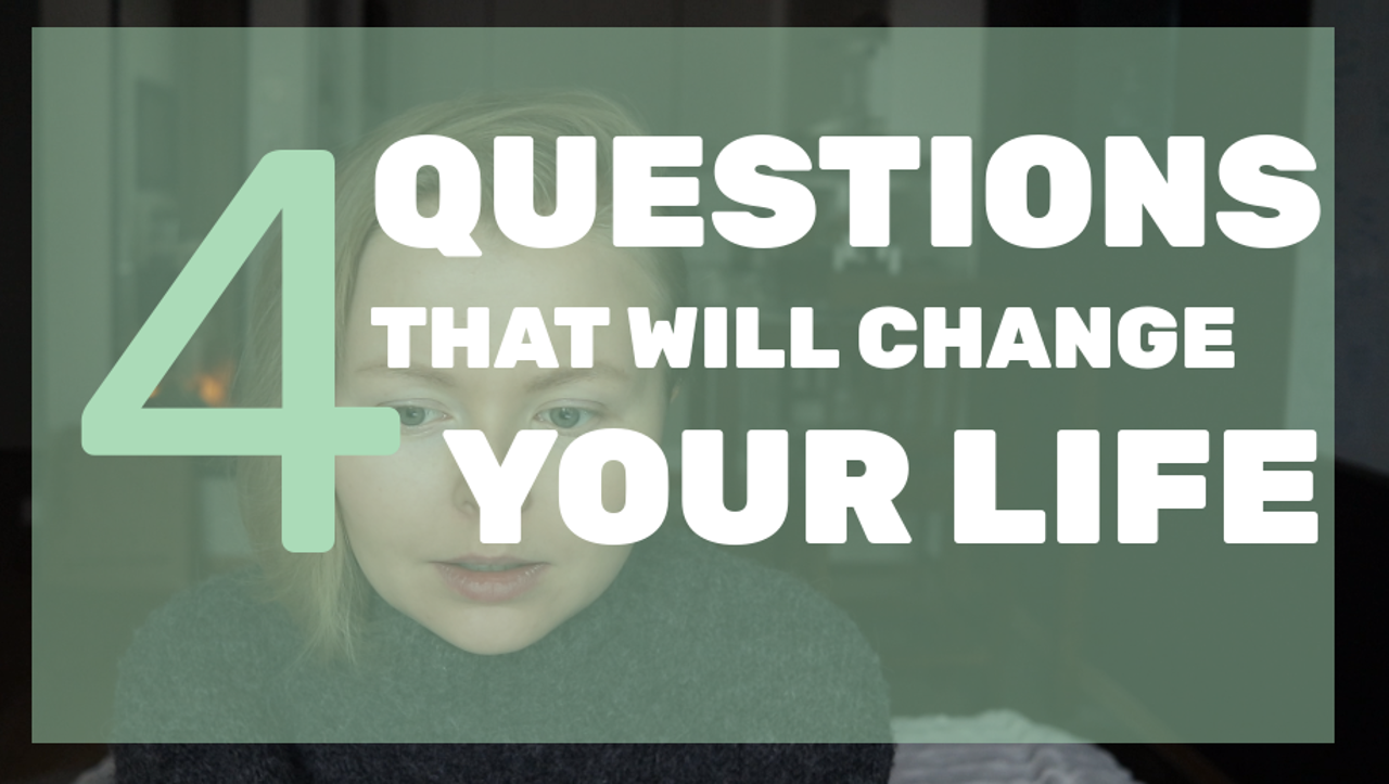 4 Questions to Change Your Life