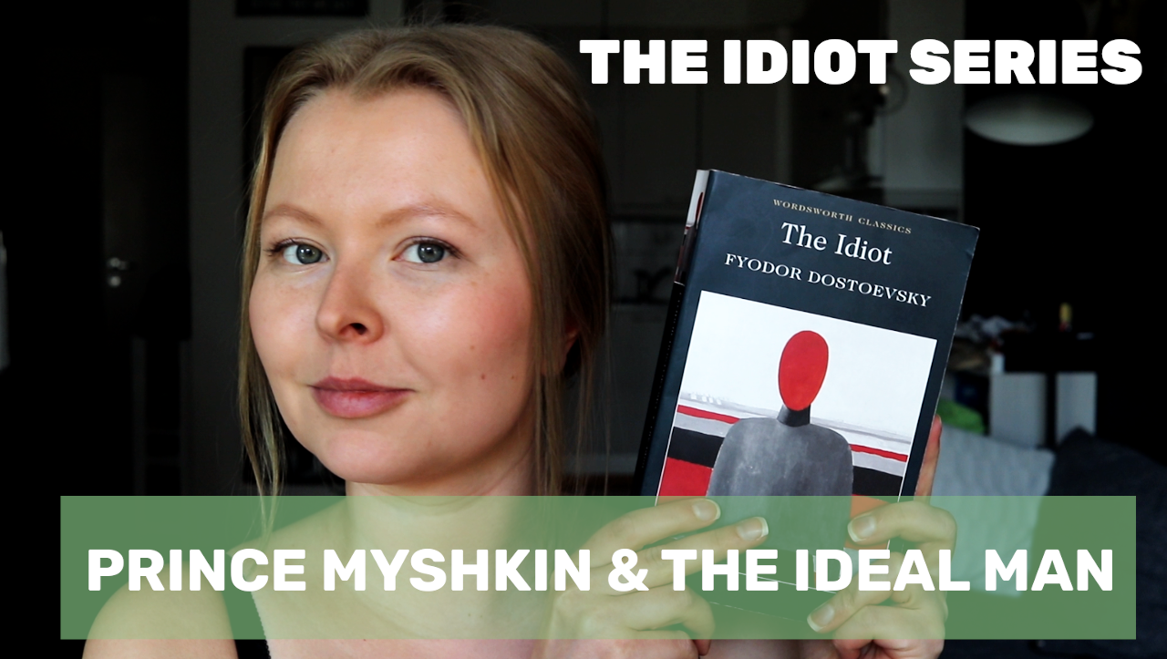Prince Myshkin & The Ideal Man • The Idiot Series